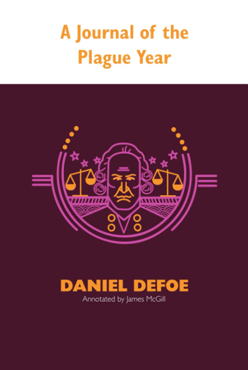 A Journal of the Plague Year: Annotated Edition by Daniel Defoe | Goodreads