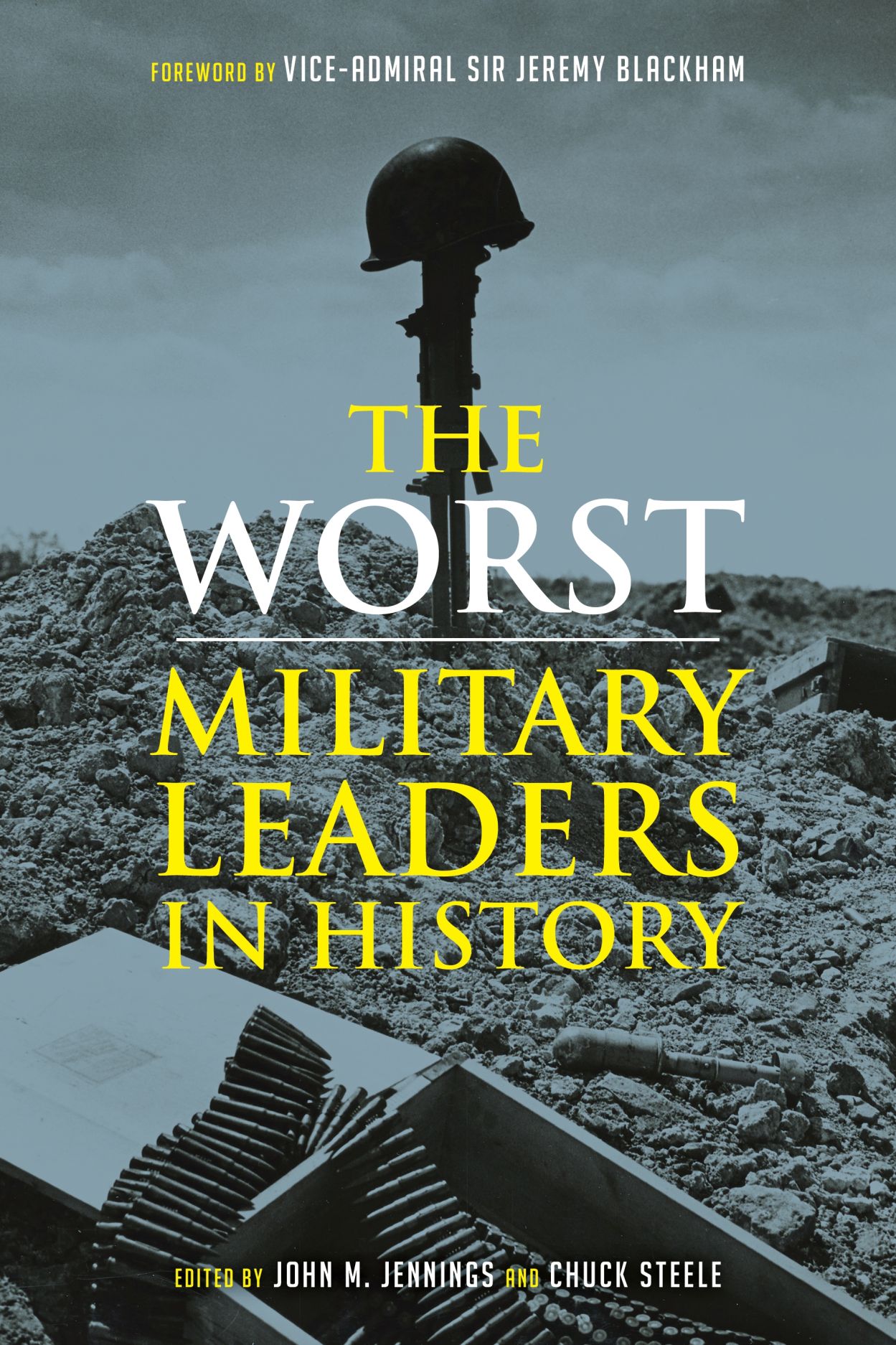The Worst Military Leaders in History by John M. Jennings | Goodreads