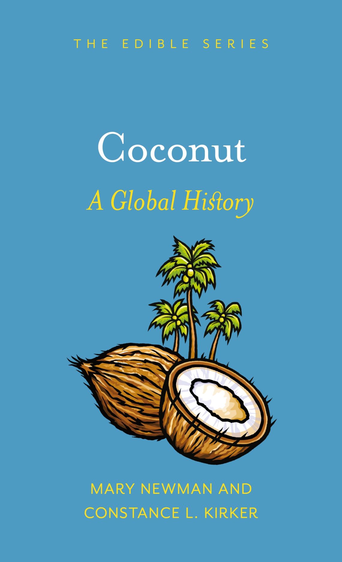 Coconut: A Global History (Edible) by Mary Newman | Goodreads