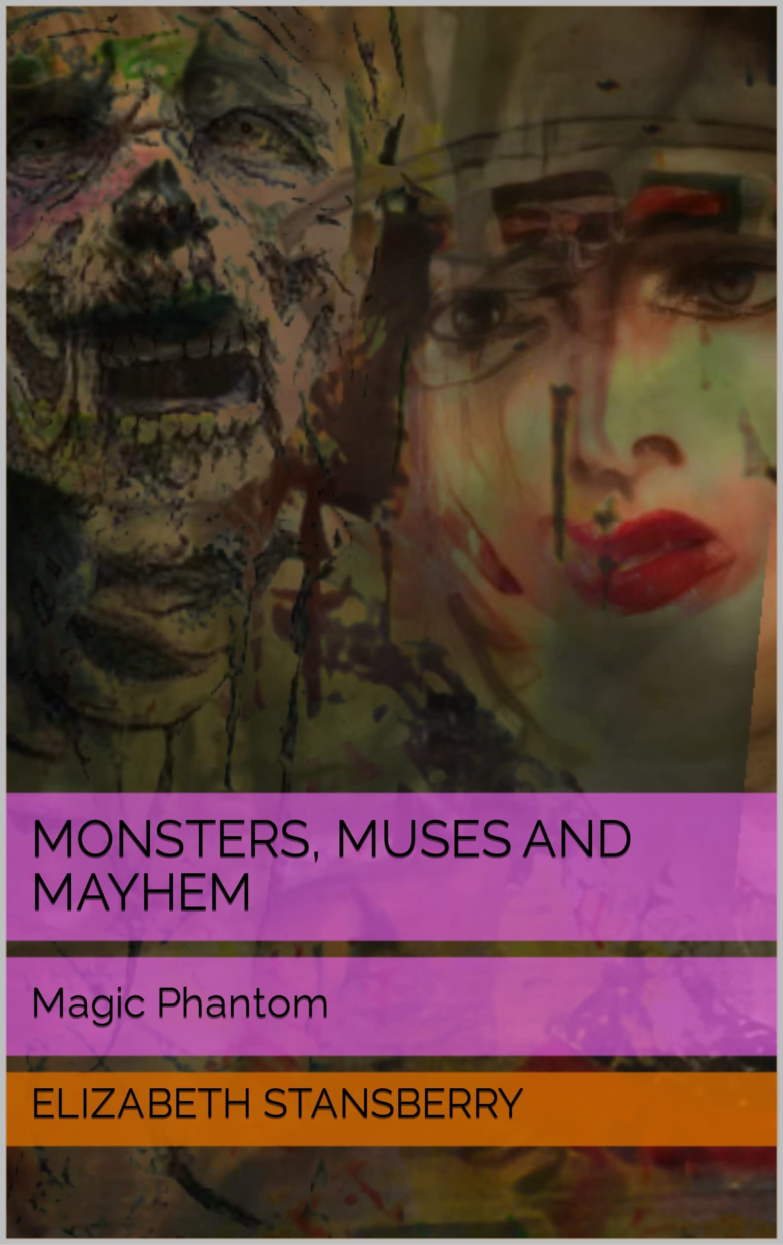 MONSTERS, MUSES AND MAYHEM: Magic Phantom by Elizabeth Stansberry ...