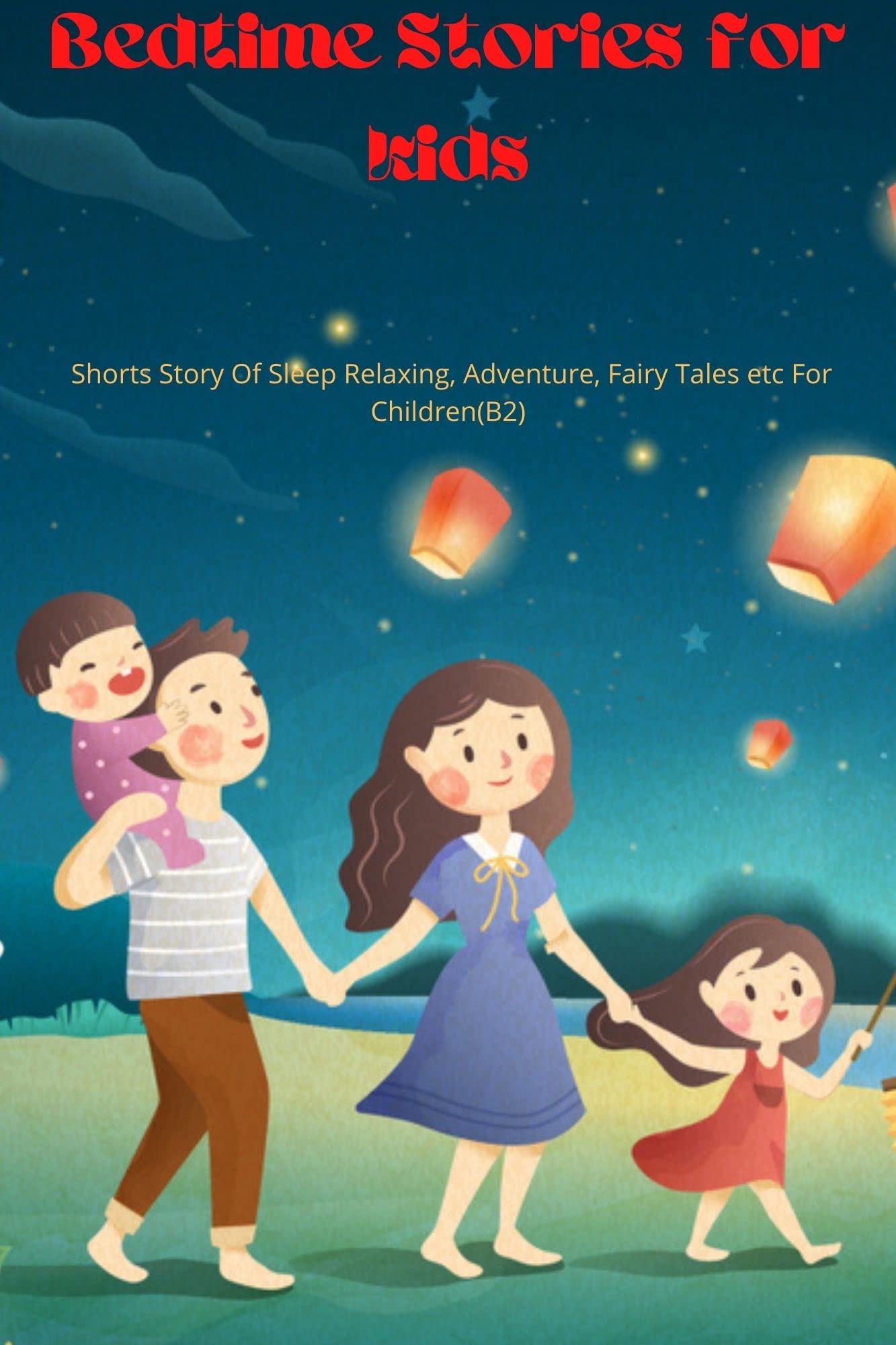 BEDTIME STORIES FOR KIDS: SHORTS STORY OF SLEEP RELAXING, ADVENTURE ...