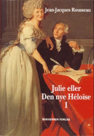 Julie, eller Den nye Héloïse 1 by Jean-Jacques Rousseau | Goodreads
