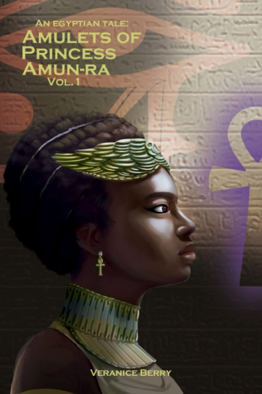 An Egyptian Tale: Amulets of Princess Amun-Ra Vol 1 by Veranice Berry ...