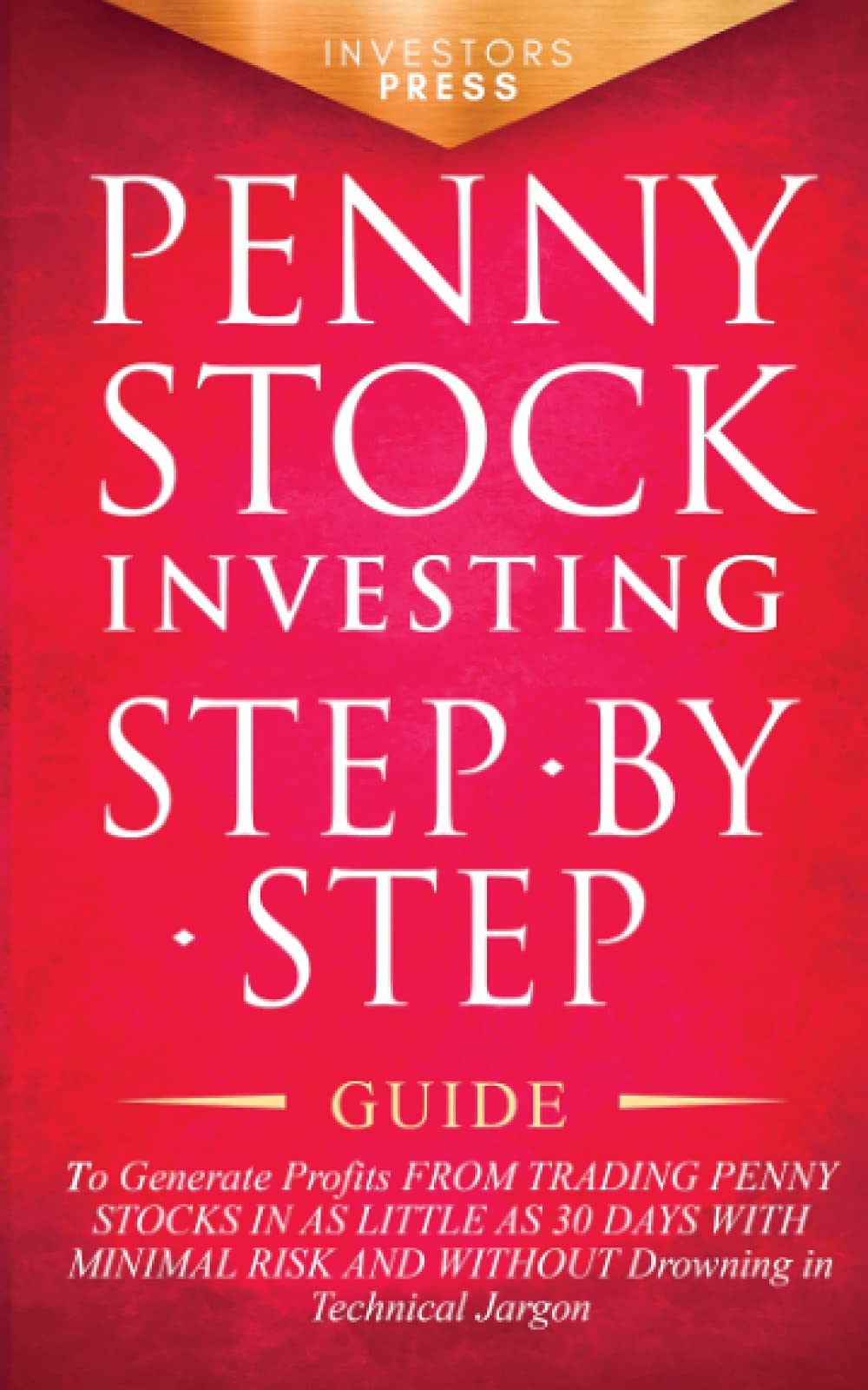 Penny Stock Investing: Step-by-Step Guide to Generate Profits from ...