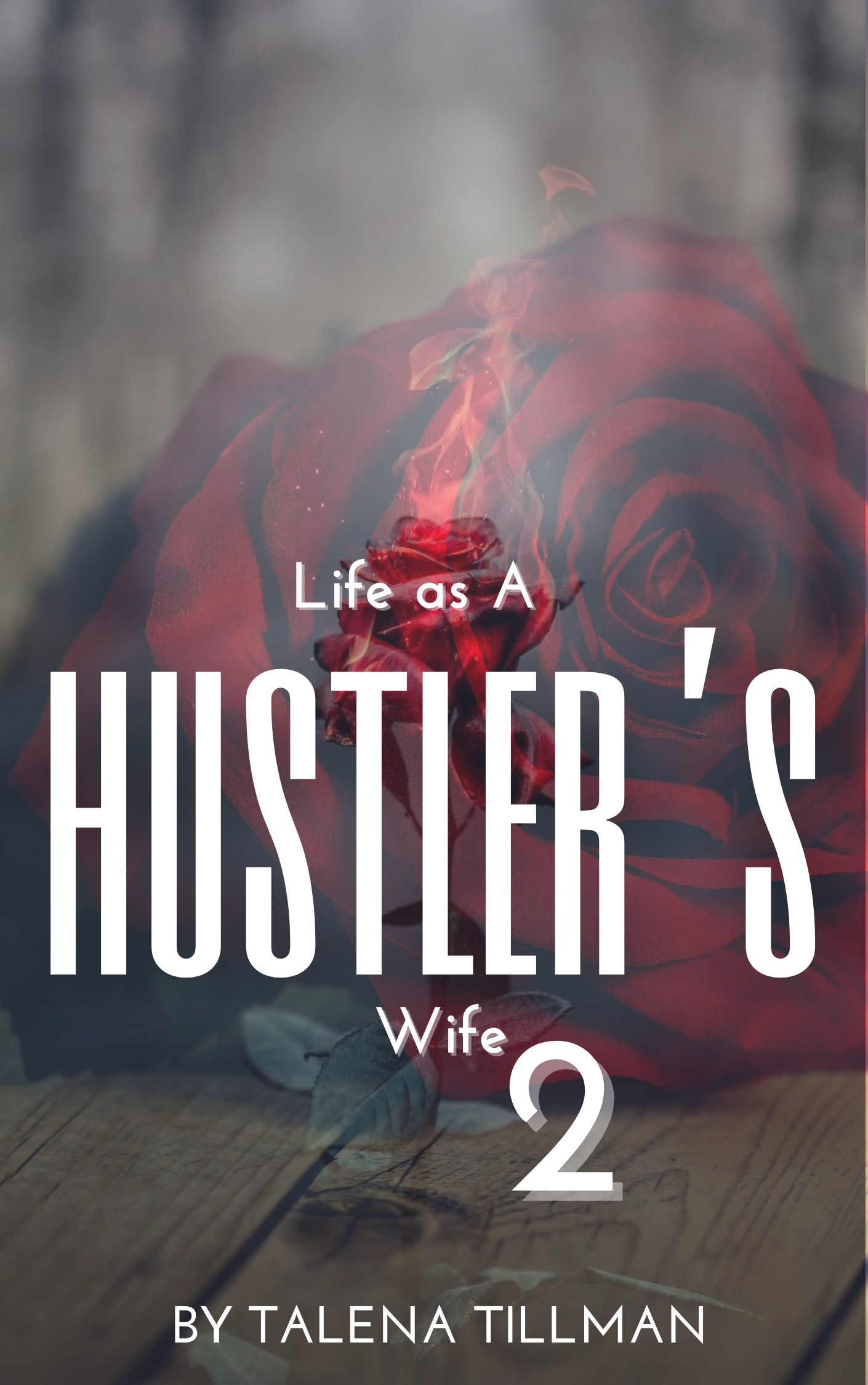 Life as A Hustler's Wife 2 by Talena Tillman | Goodreads