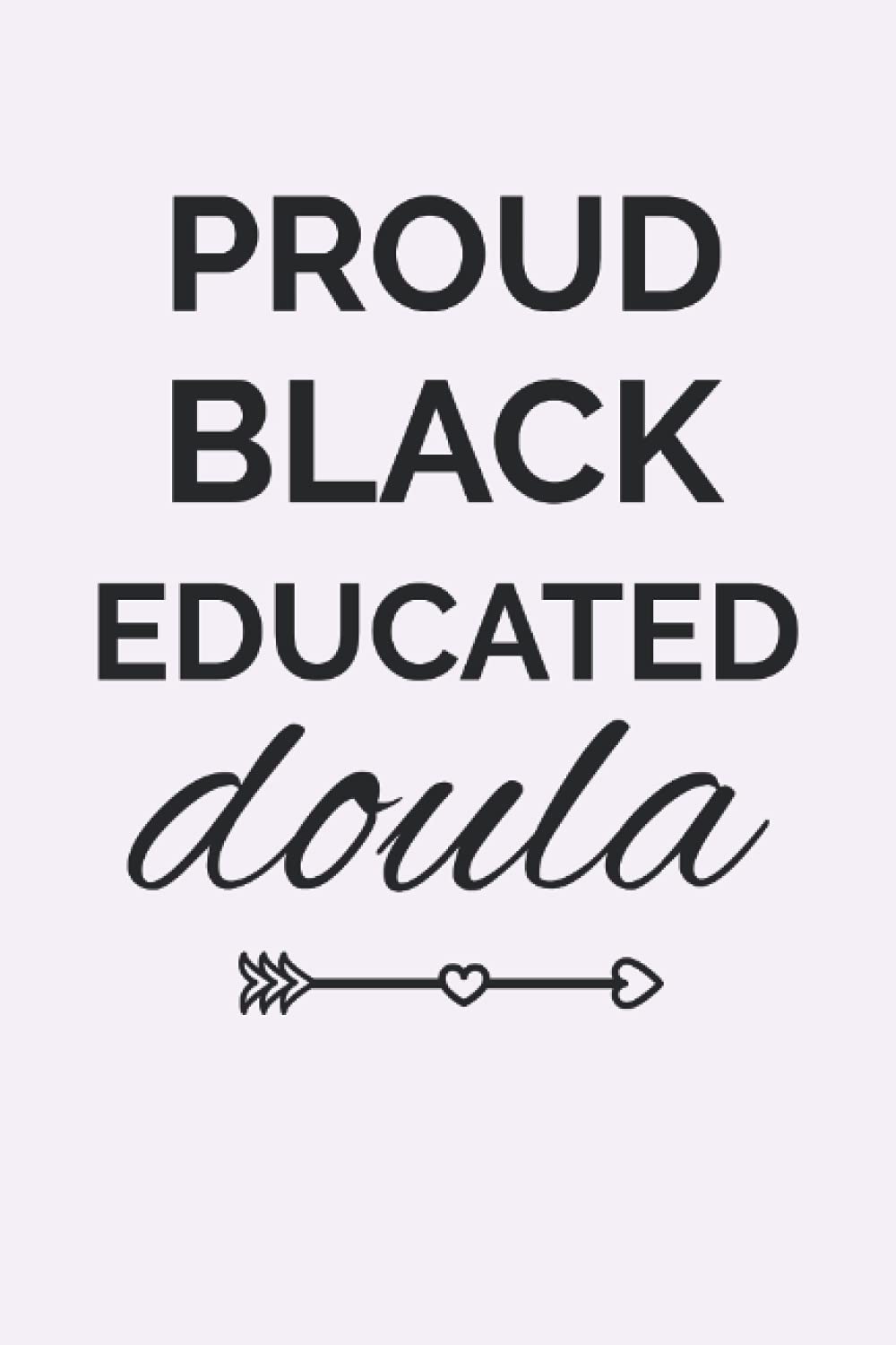 Birth Doula Lined Notebook: Black Birth Doula Notebook for a Black ...