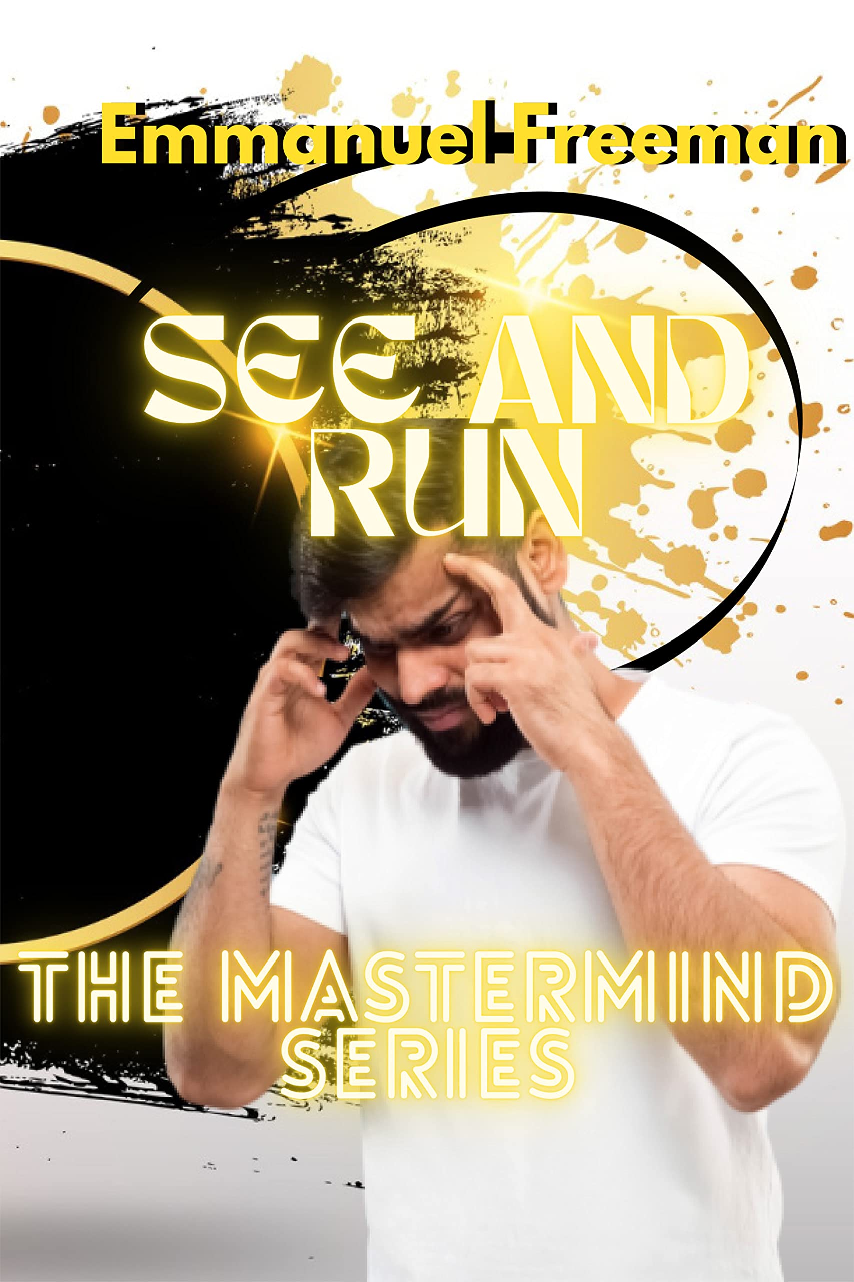 See and Run: The MasterMind Series Book 1 by Emmanuel Freeman | Goodreads