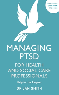 Managing PTSD for Health and Social Care Professionals by Dr. Jan Smith ...