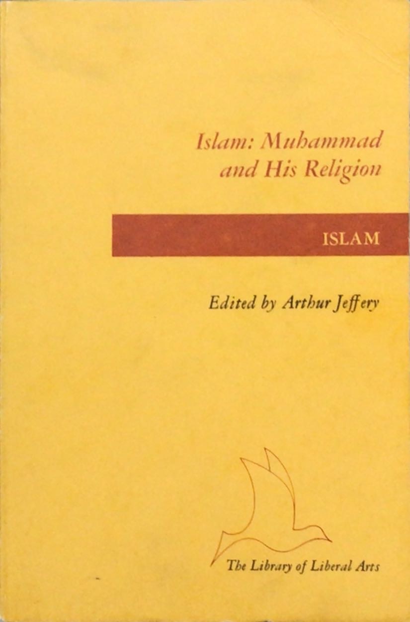 Islam: Muhammad and His Religion by Arthur Jeffery | Goodreads