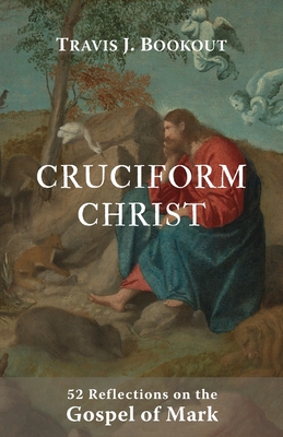 Cruciform Christ by Travis J Bookout | Goodreads