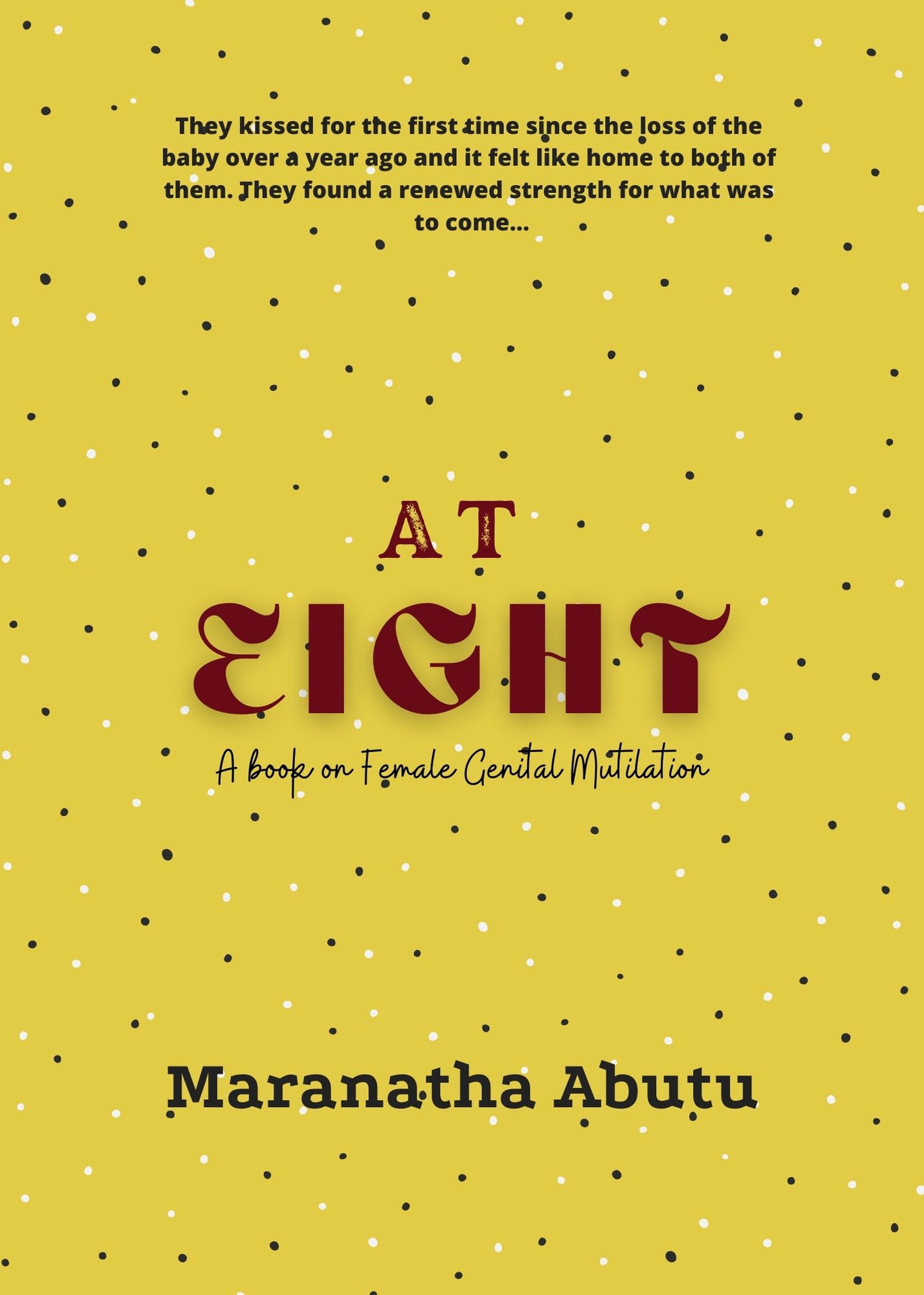 At Eight: A book on Female Genital Mutilation by Maranatha Abutu ...