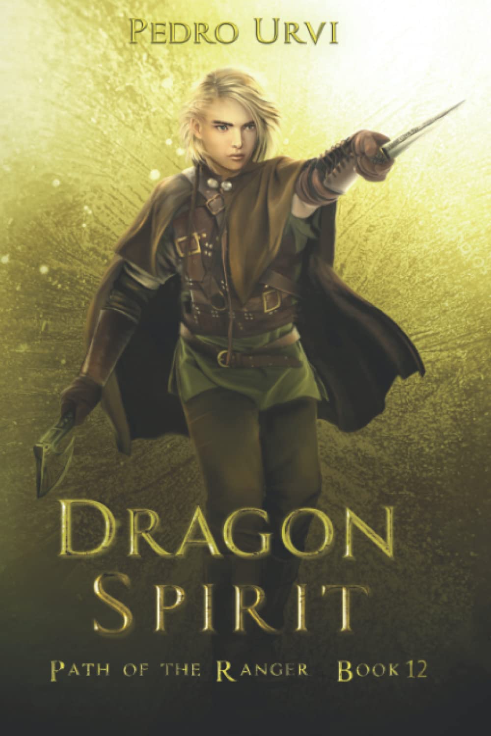 Dragon Spirit: (Path of the Ranger Book 12) by Pedro Urvi | Goodreads