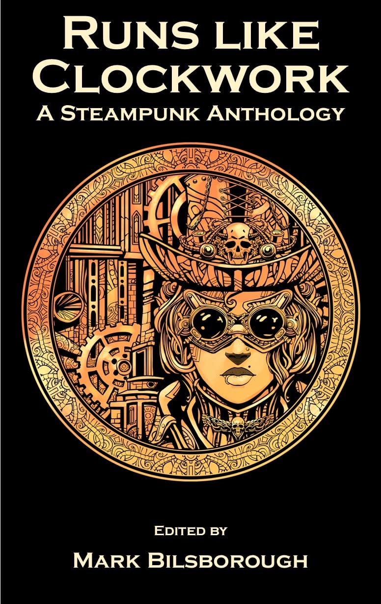 Runs Like Clockwork (Wyldblood Anthologies #1) by Mark Bilsborough | Goodreads