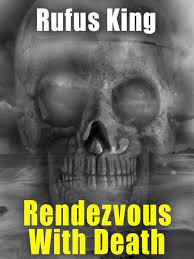 Rendezvous with Death by Rufus King | Goodreads