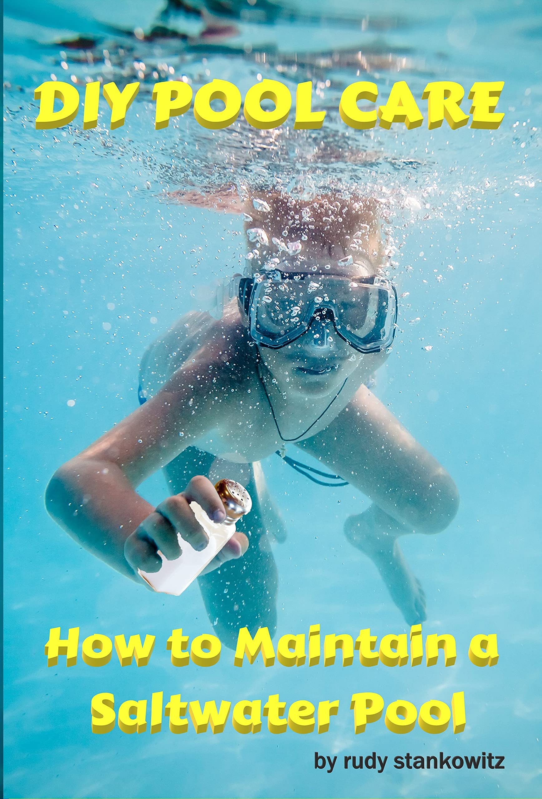 DIY POOL CARE: how to maintain a saltwater pool by Rudy Stankowitz ...