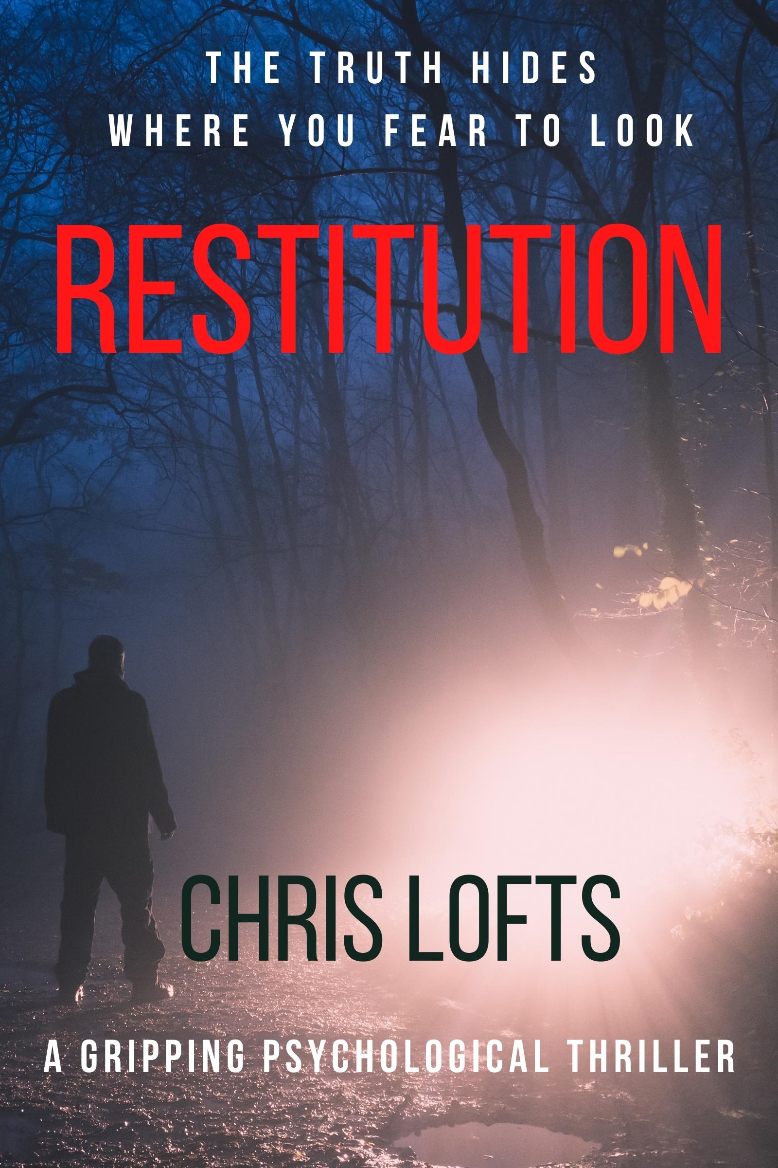 Restitution: The truth hides where you fear to look by Chris Lofts ...