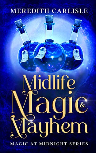 Midlife Magic & Mayhem (Magic at Midnight, #3) by Meredith Carlisle ...