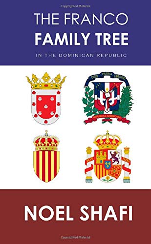 The Franco Family Tree: In The Dominican Republic by Noel Shafi | Goodreads