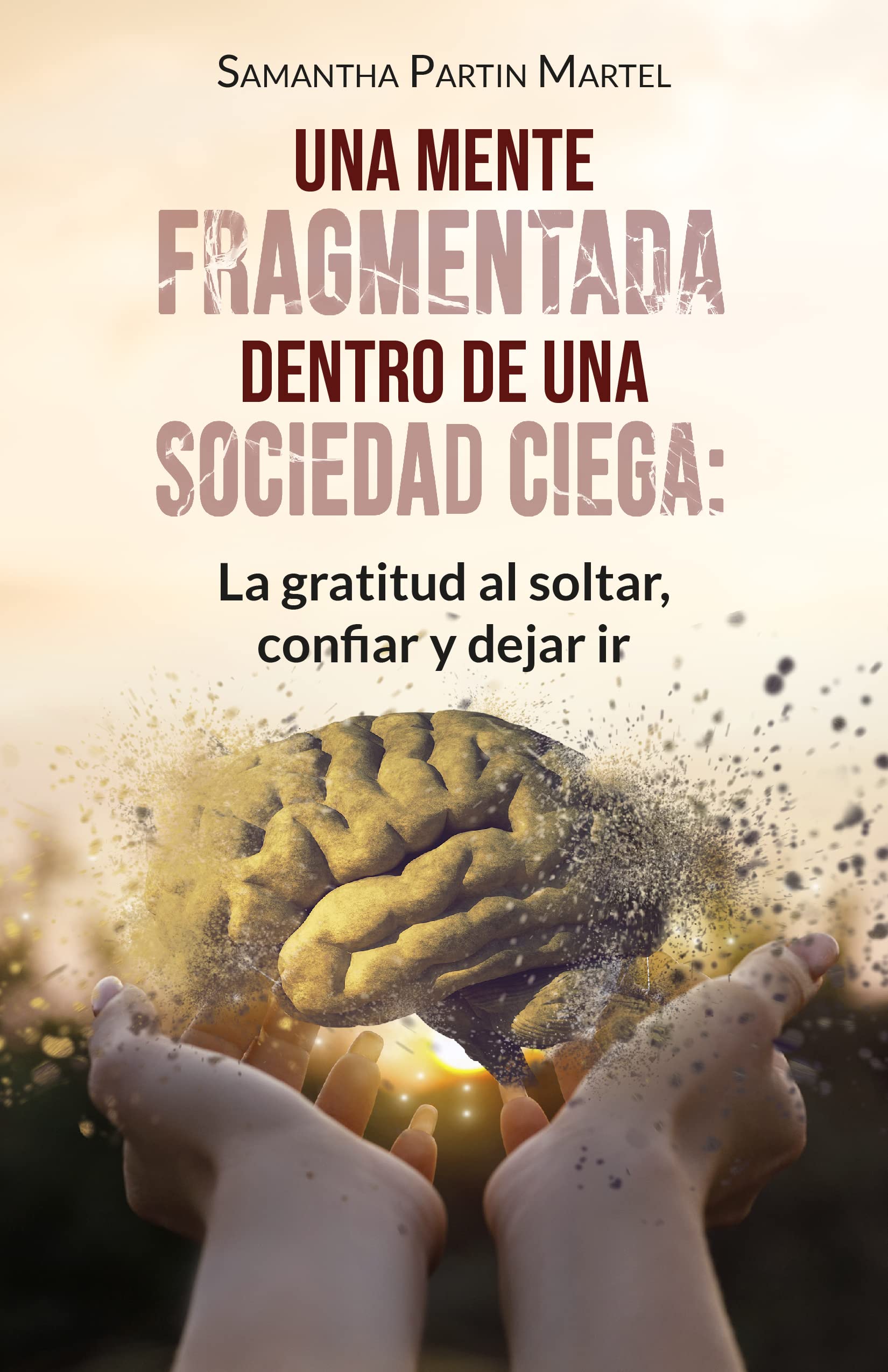 Una mente fragmentada dentro de una sociedad ciega: La gratitud al ...