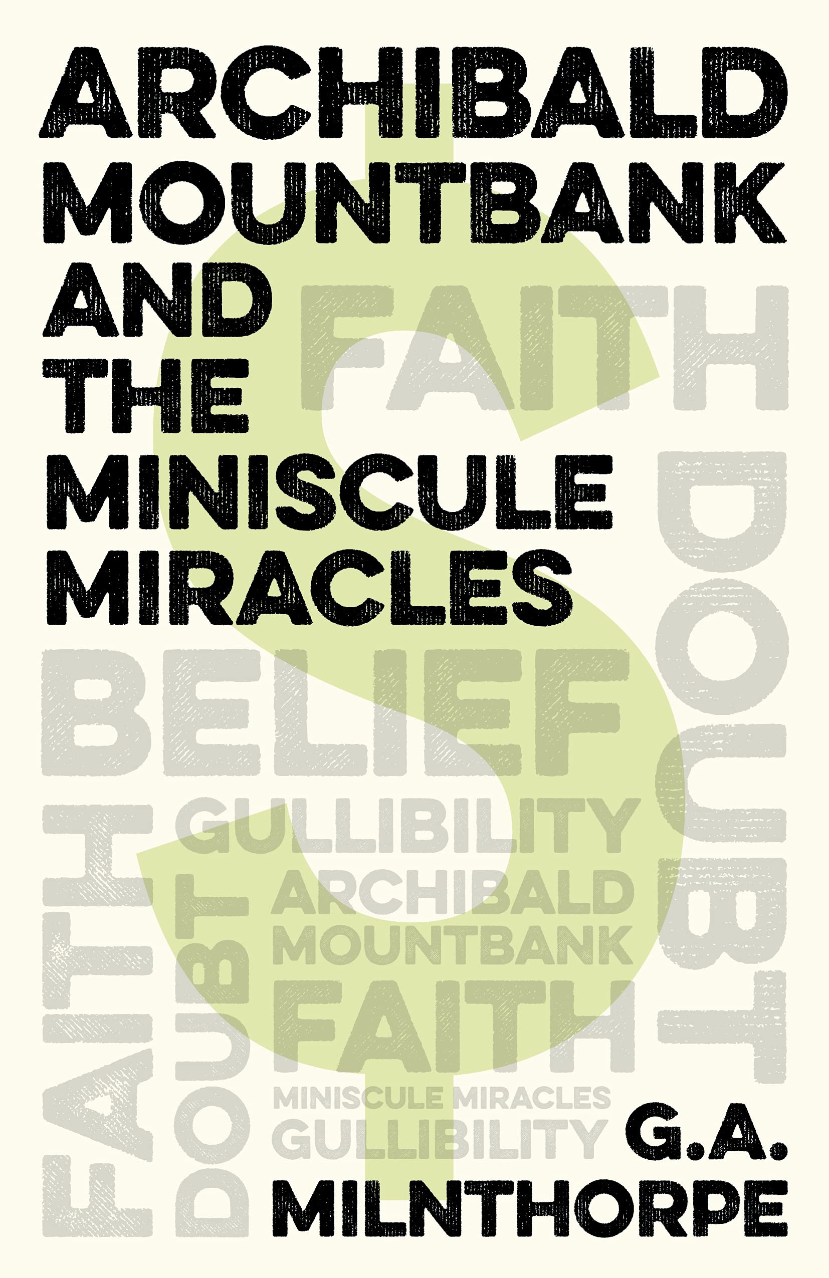 Archibald Mountbank and the Miniscule Miracles by G.A. Milnthorpe ...