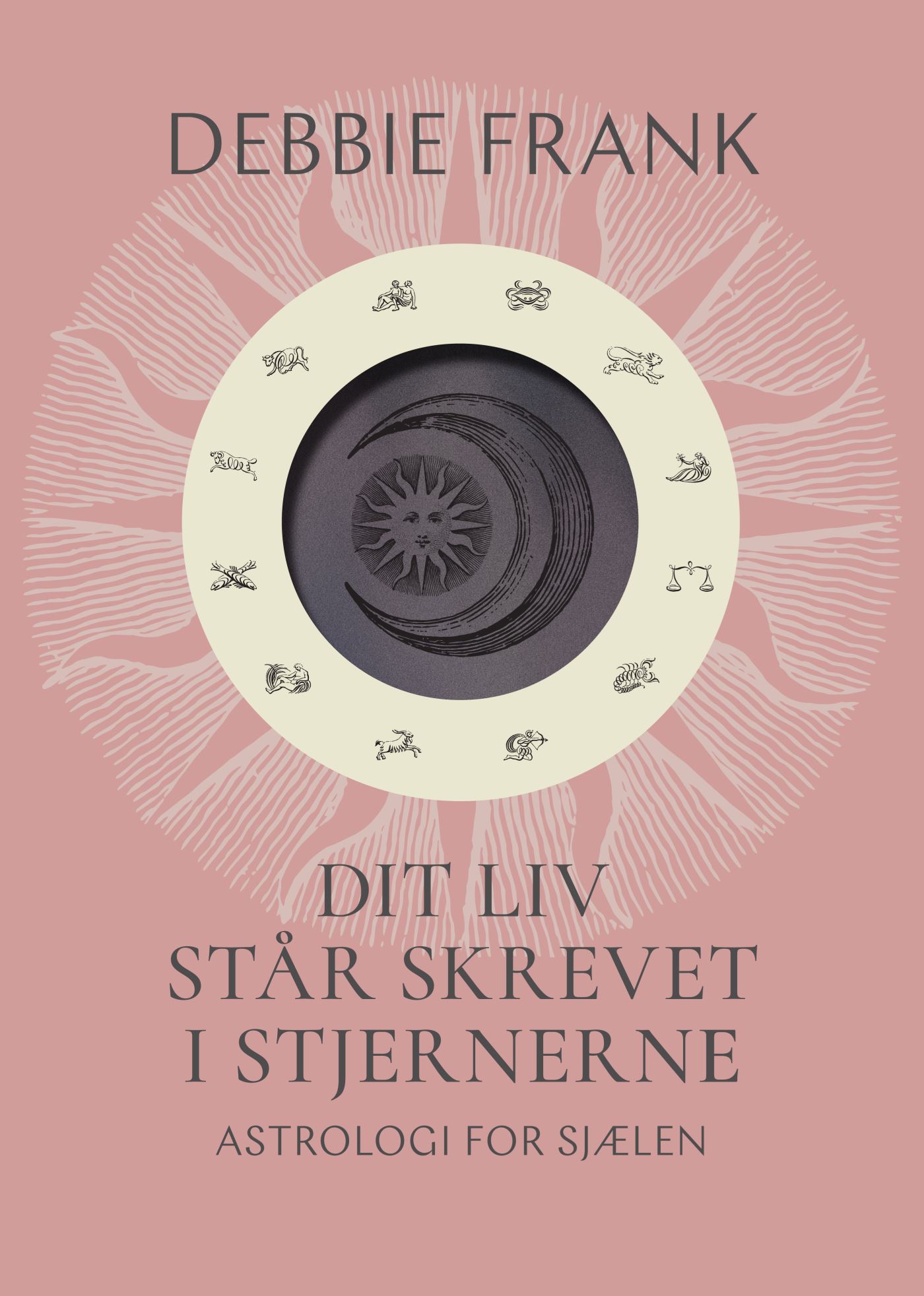 Dit liv står skrevet i stjernerne: Astrologi for sjælen by Debbie Frank ...