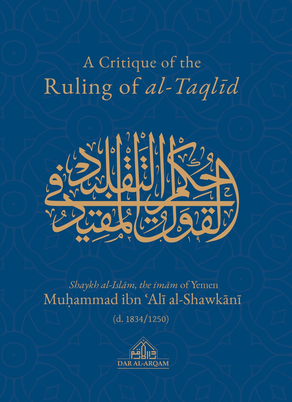 A Critique Of The Ruling Of al-Taqlid by Muhammad ibn ‘Ali al-Shawkani ...