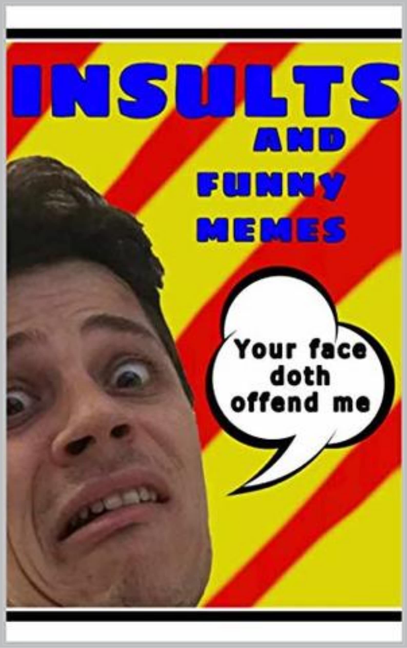 Mémés: Crazy Insults And Funny Mémés To Slam Your Enemies XXL by Jack ...