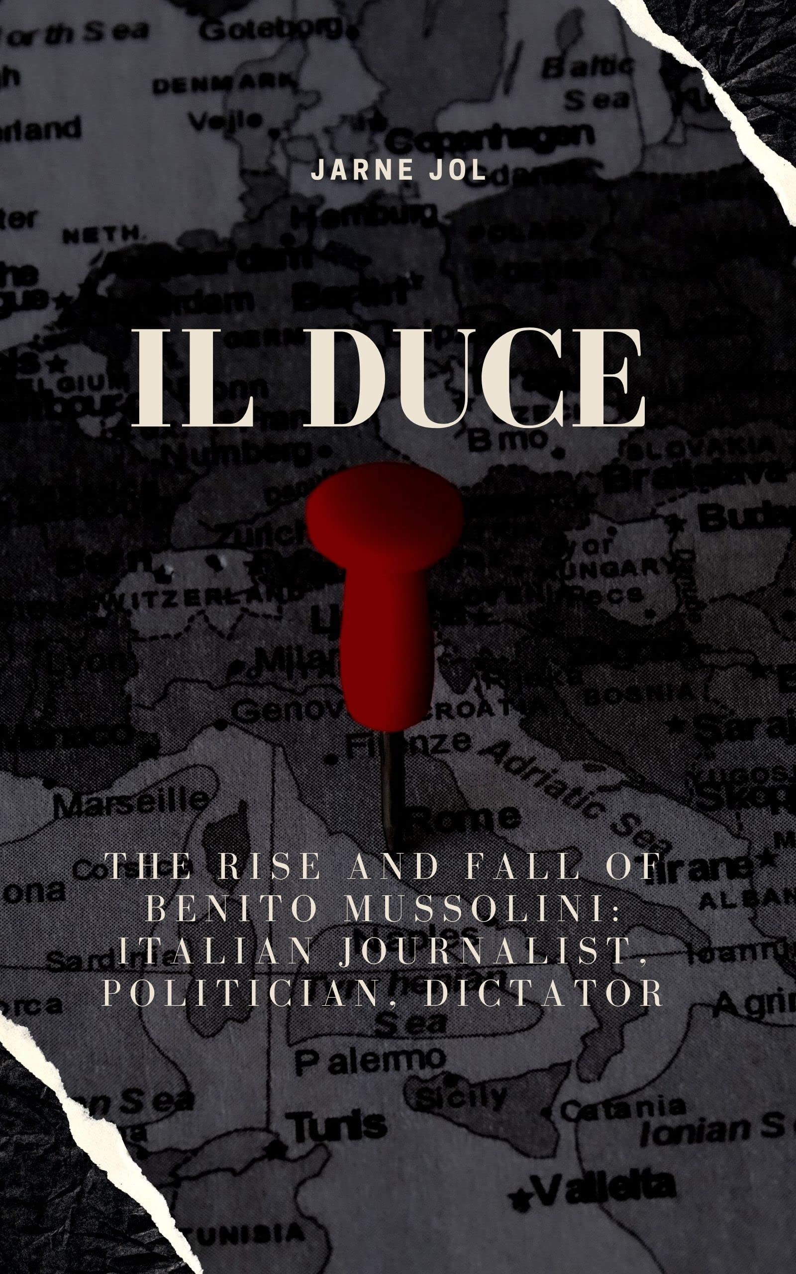 Il Duce : The Rise and Fall of Benito Mussolini: Italian Journalist ...