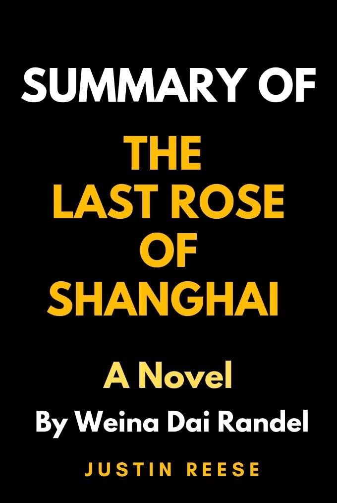 Summary of The Last Rose of Shanghai by Weina Dai Randel by Justin ...