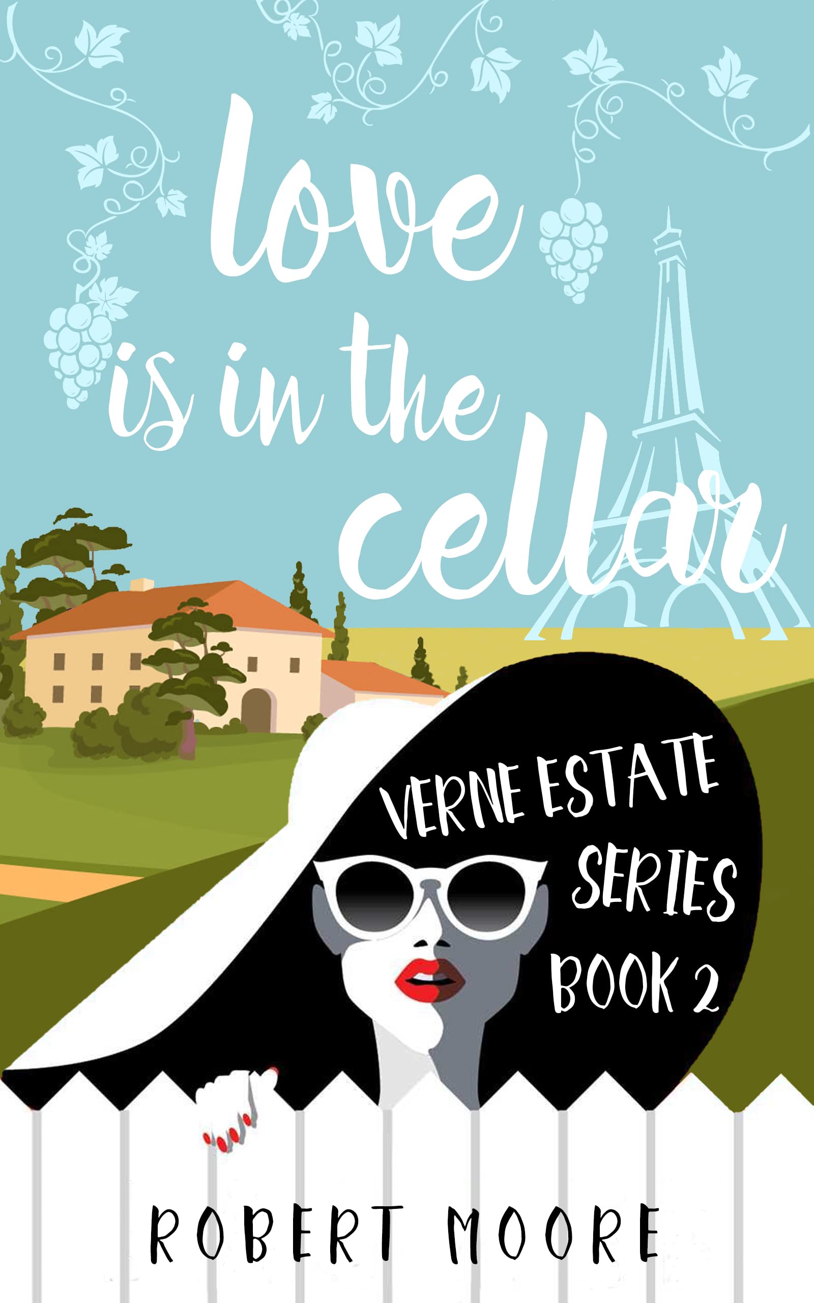 LOVE IS IN THE CELLAR (Verne Estate Book 2) by Robert Moore | Goodreads