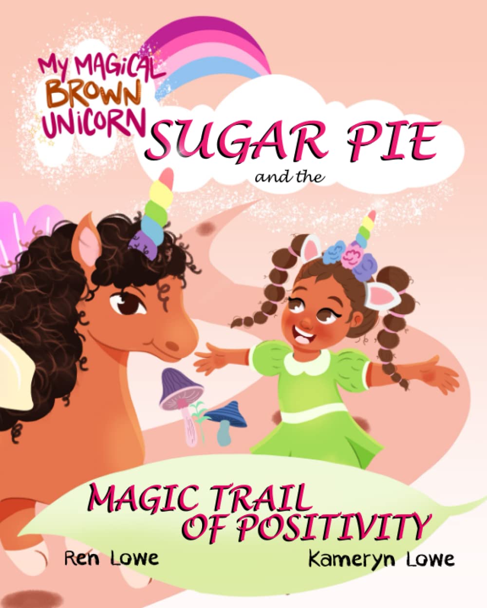 My Magical Brown Unicorn: Sugar Pie and The Magic Trail of Positivity ...