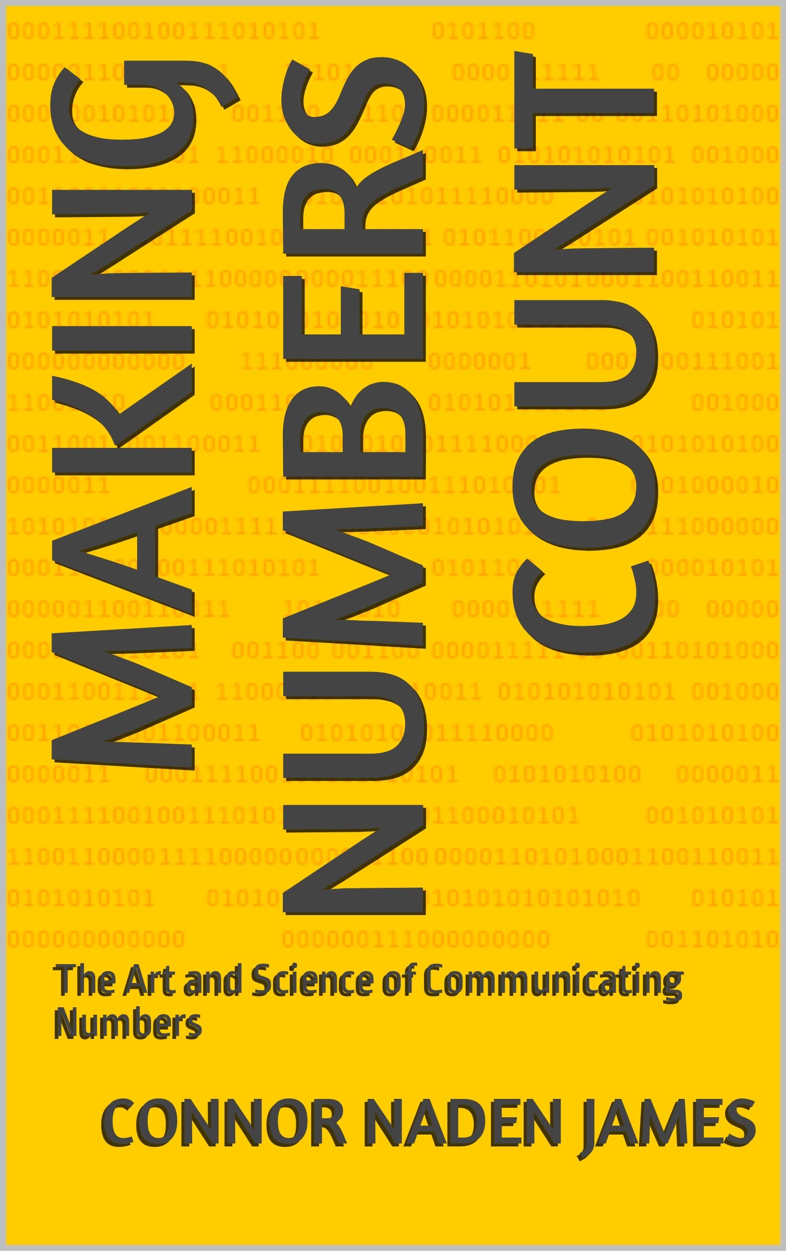 Making Numbers Count: The Art and Science of Communicating Numbers by ...