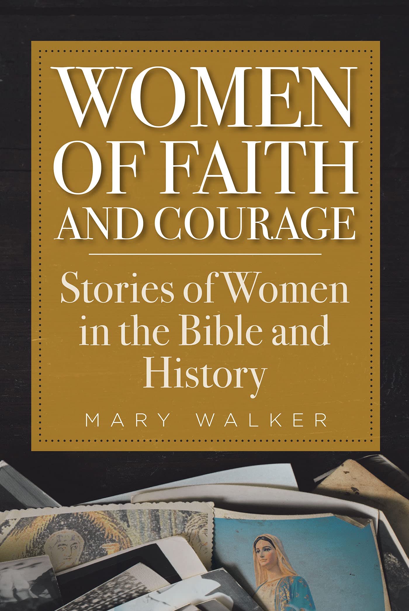 Women of Faith and Courage: Stories of Women in the Bible and History ...