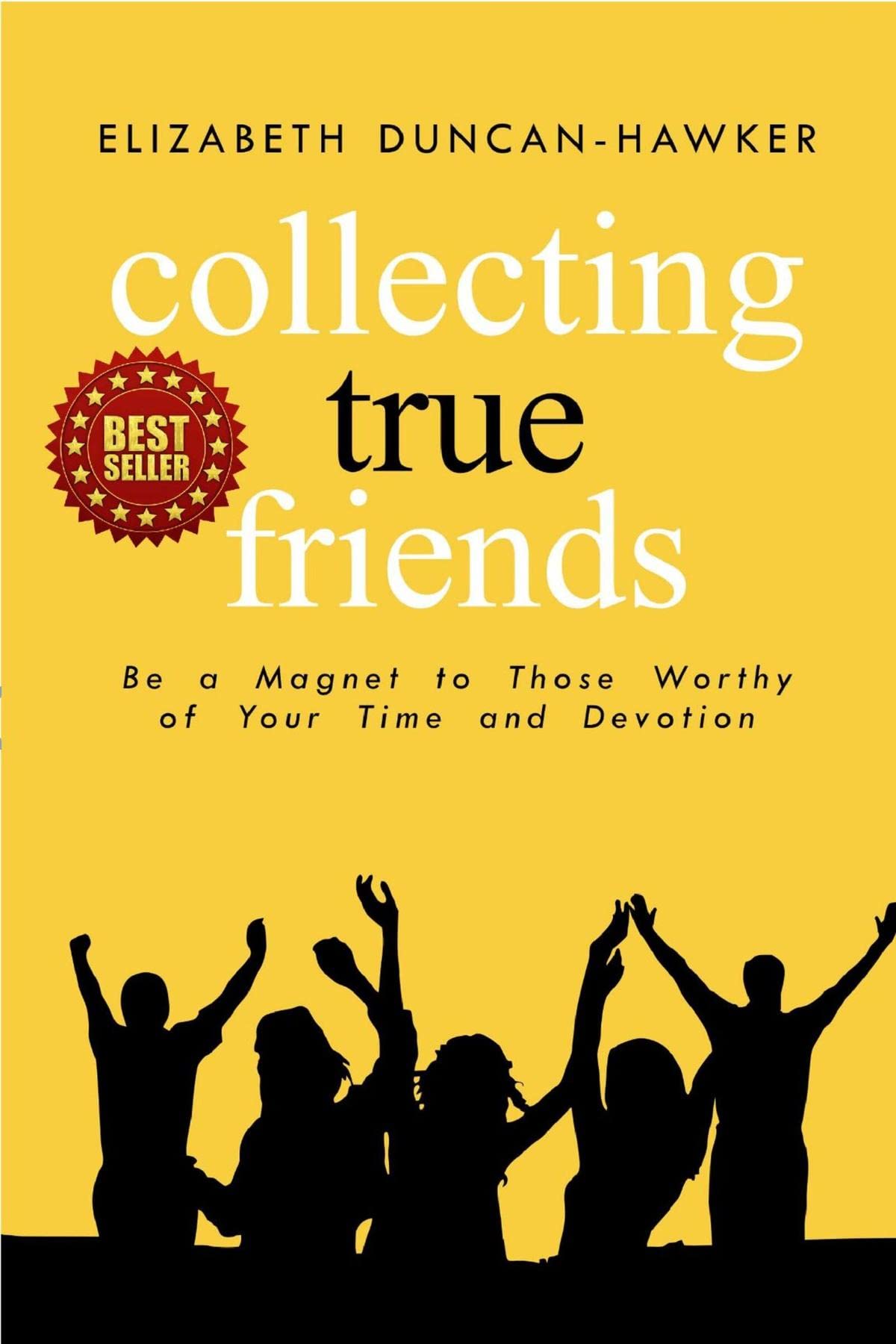 Collecting True Friends by Elizabeth Duncan-Hawker | Goodreads
