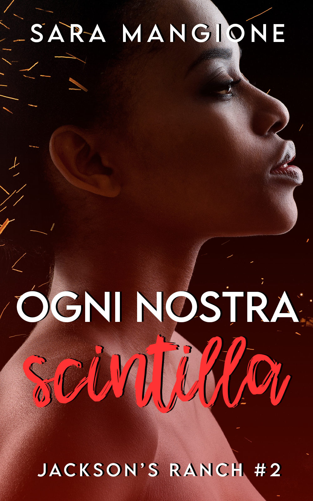 Ogni nostra scintilla by Sara Mangione | Goodreads