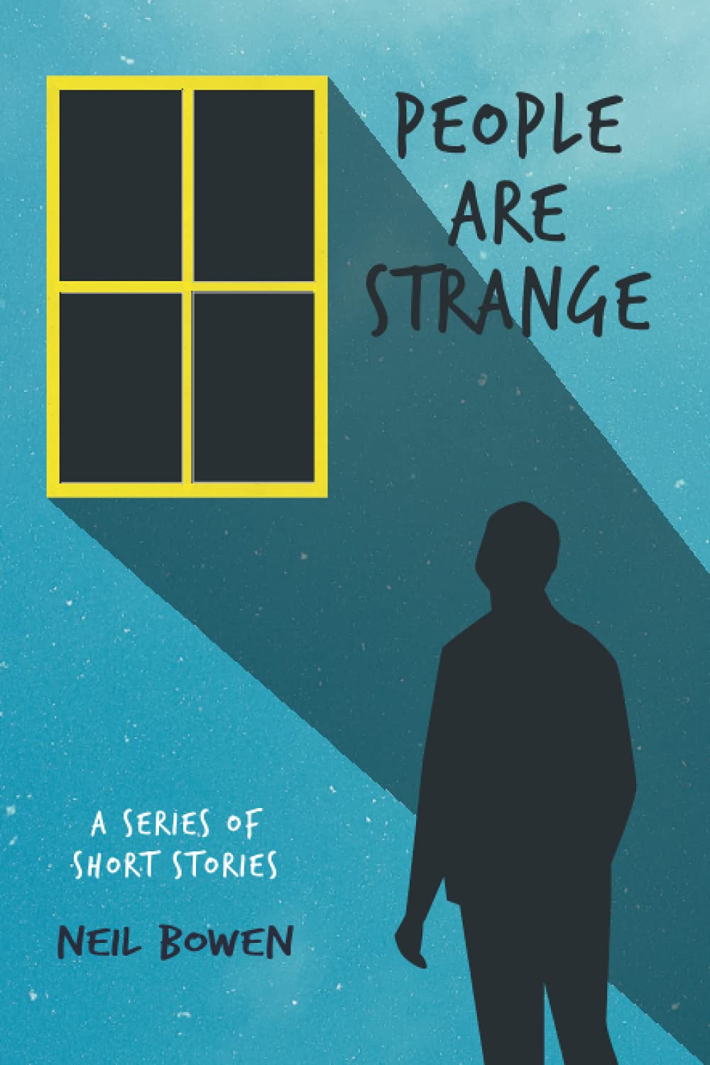 People are Strange: Short Stories by Neil Bowen | Goodreads
