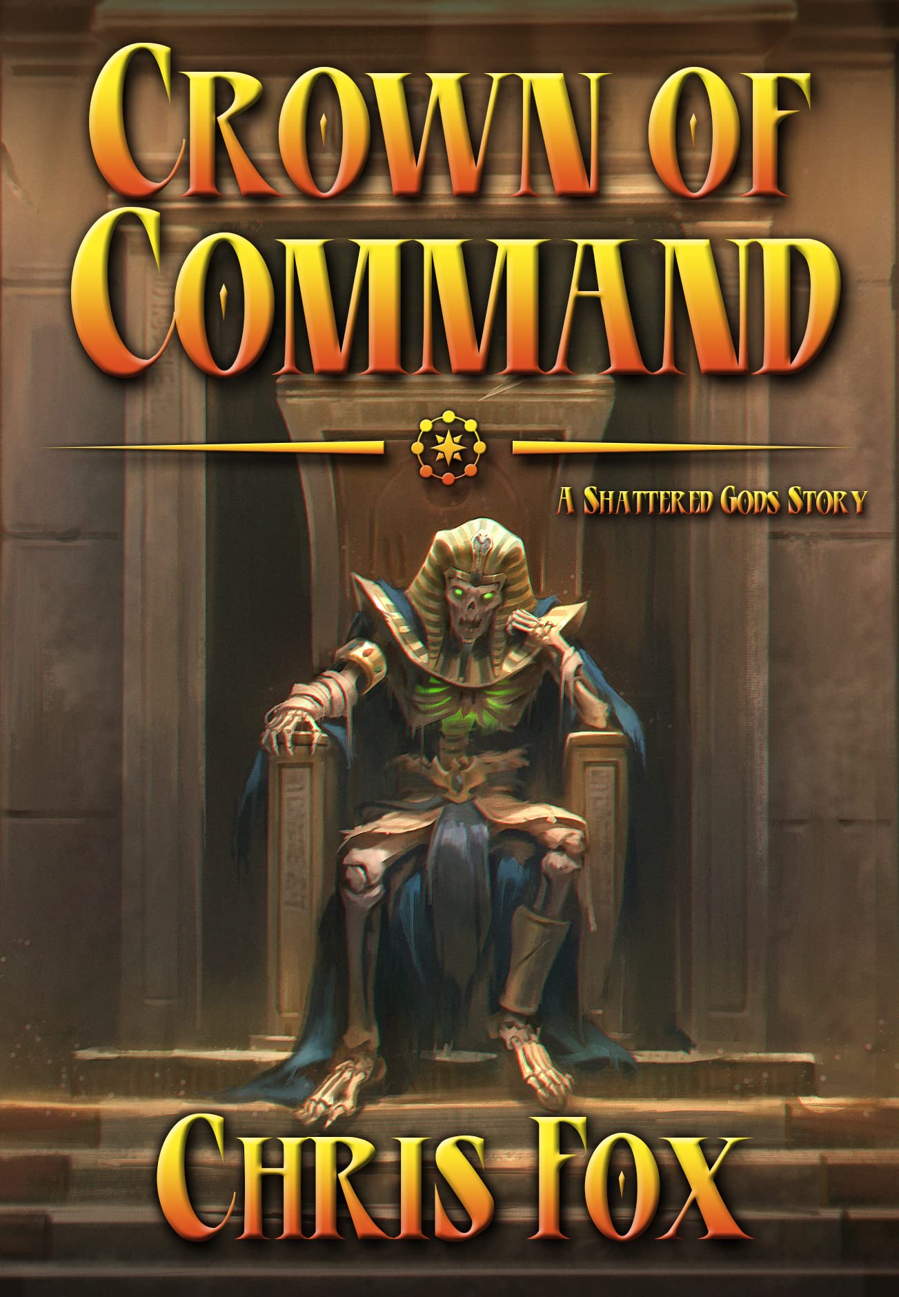 The Crown of Command: A Shattered Gods Story by Chris Fox | Goodreads