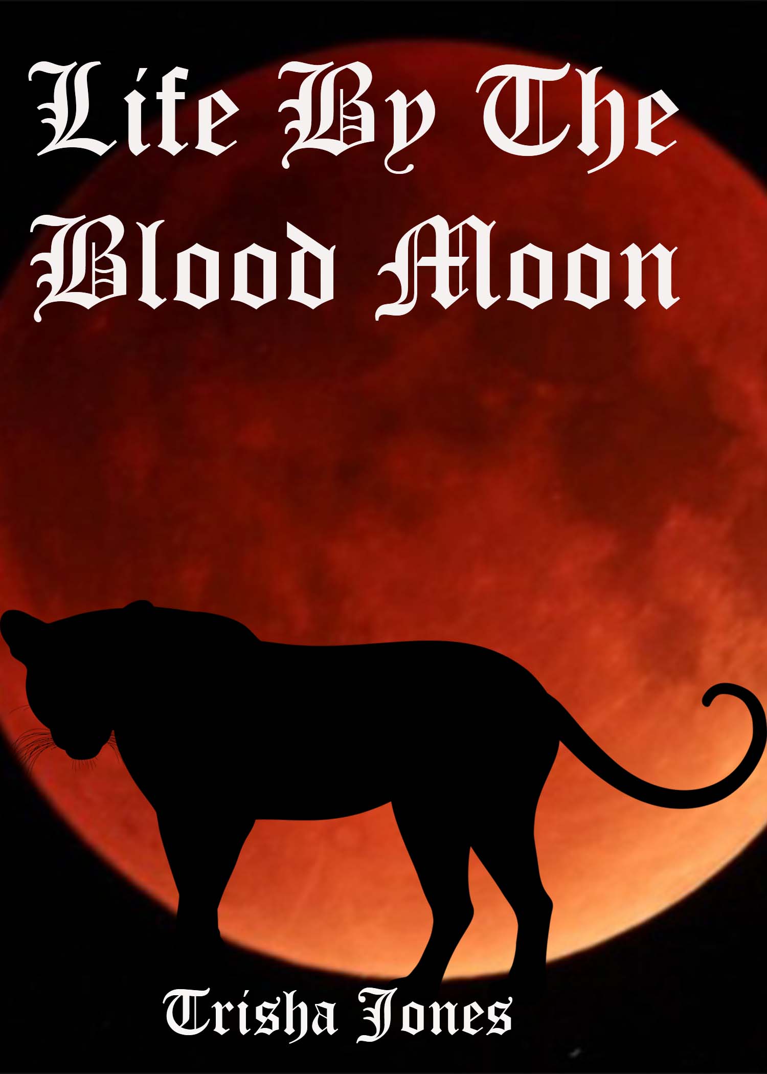 Life By The Blood Moon by Trisha Jones | Goodreads