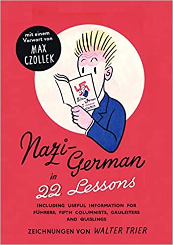 Nazi-German in 22 Lessons. Including useful information for Führers ...