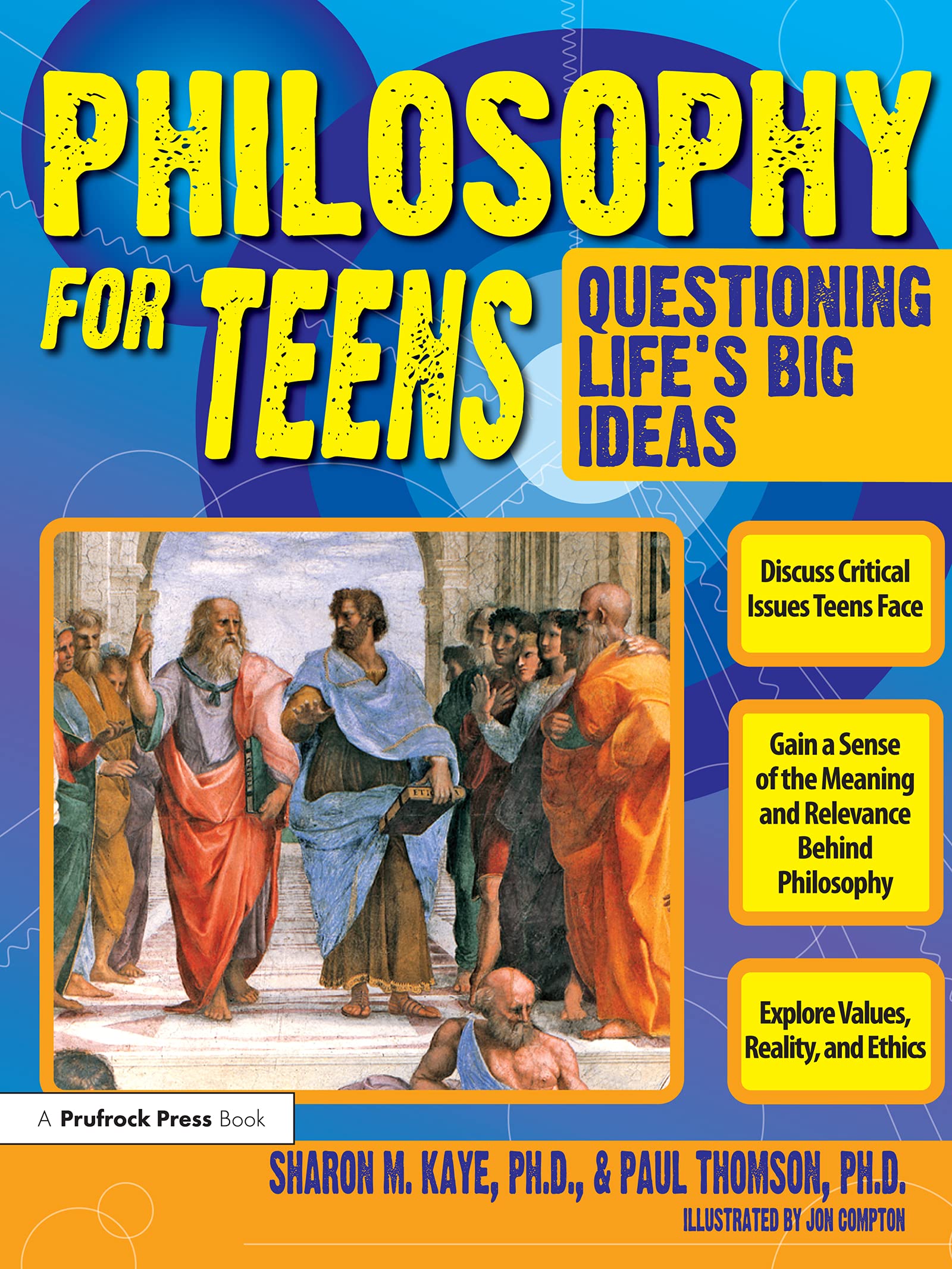 Philosophy for Teens: Questioning Life's Big Ideas by Sharon M. Kaye ...