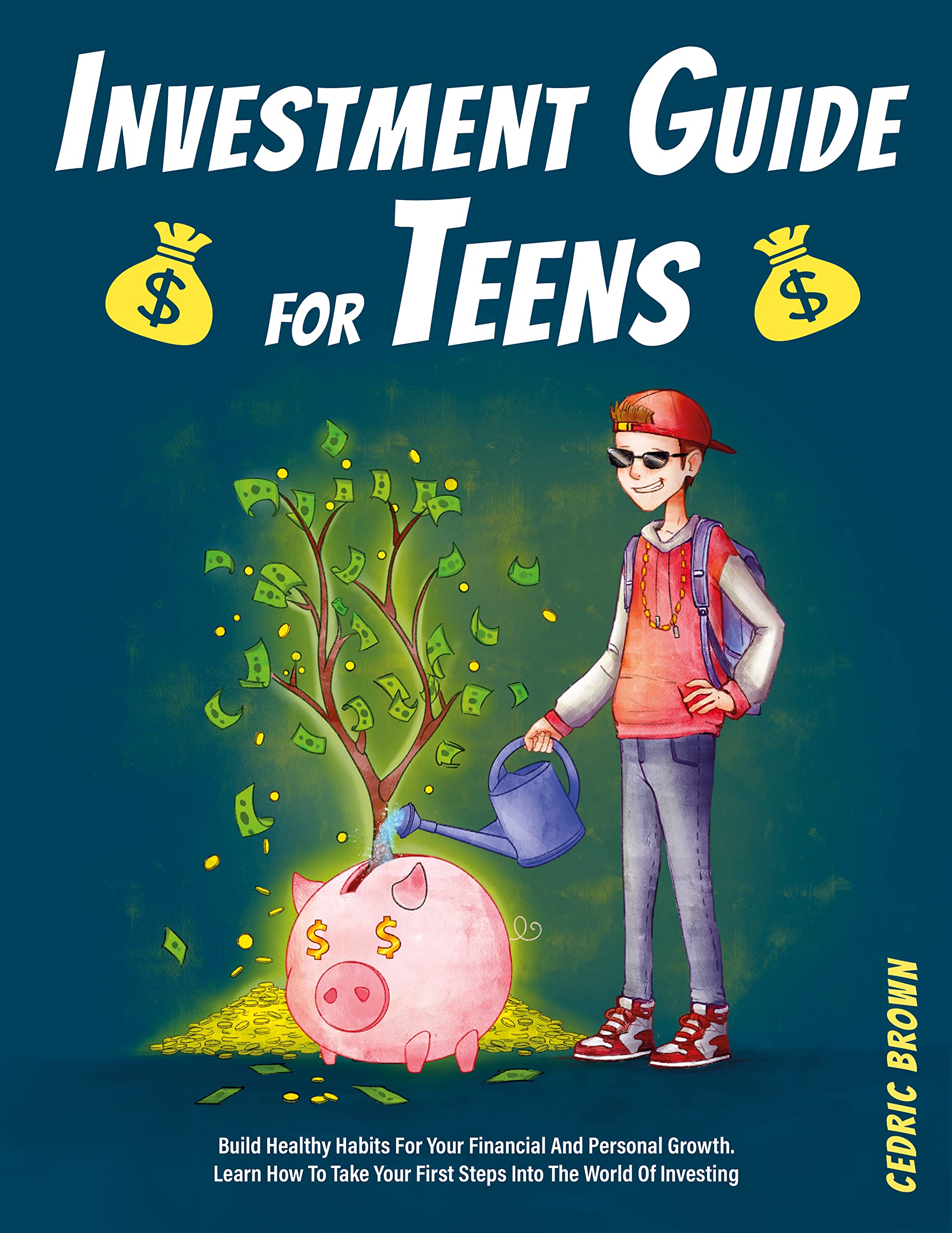Investment Guide For Teens : Build Healthy Habits For Your Financial ...