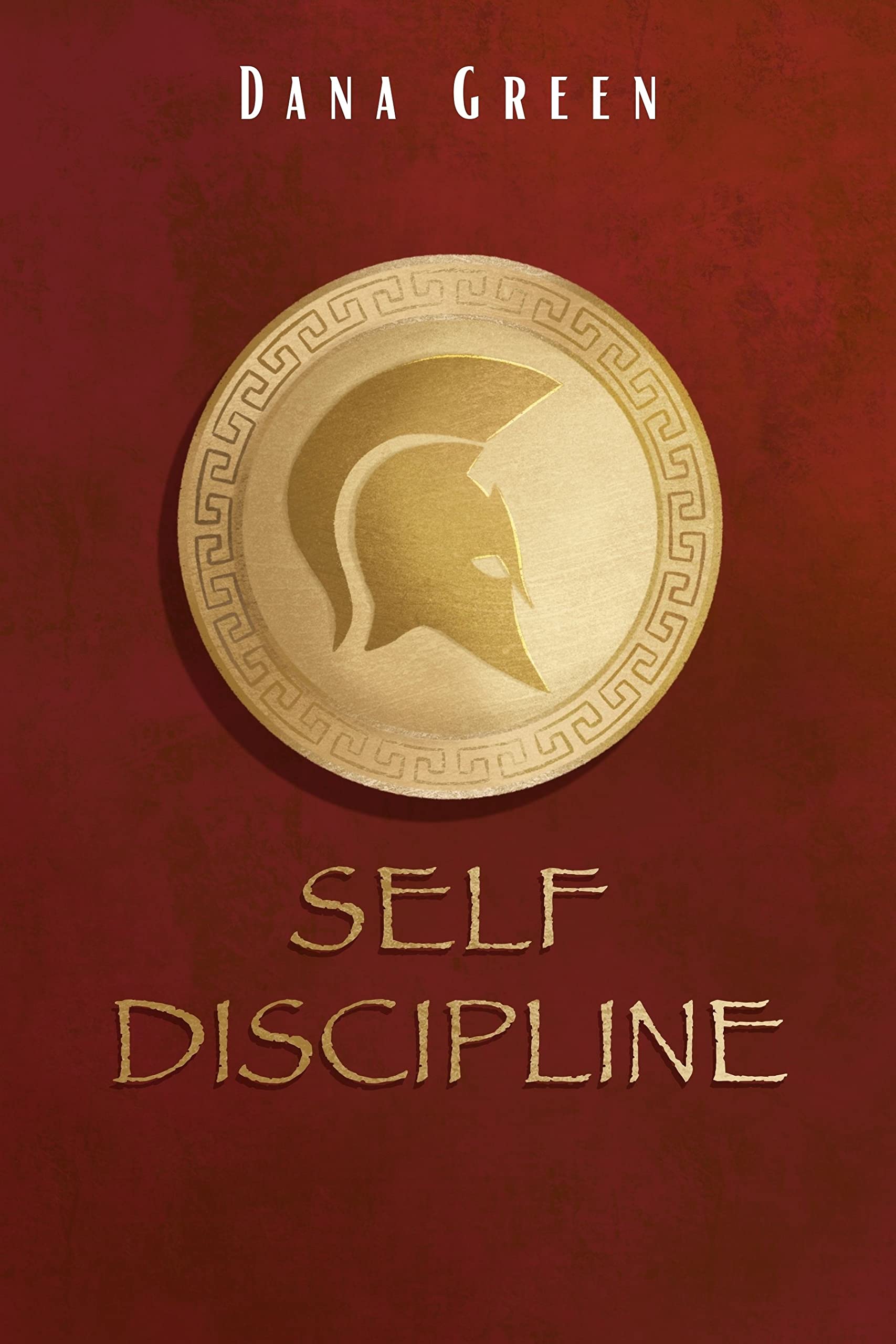 SELF DISCIPLINE: An Essential Guide For Men To Improve Self-Discipline ...