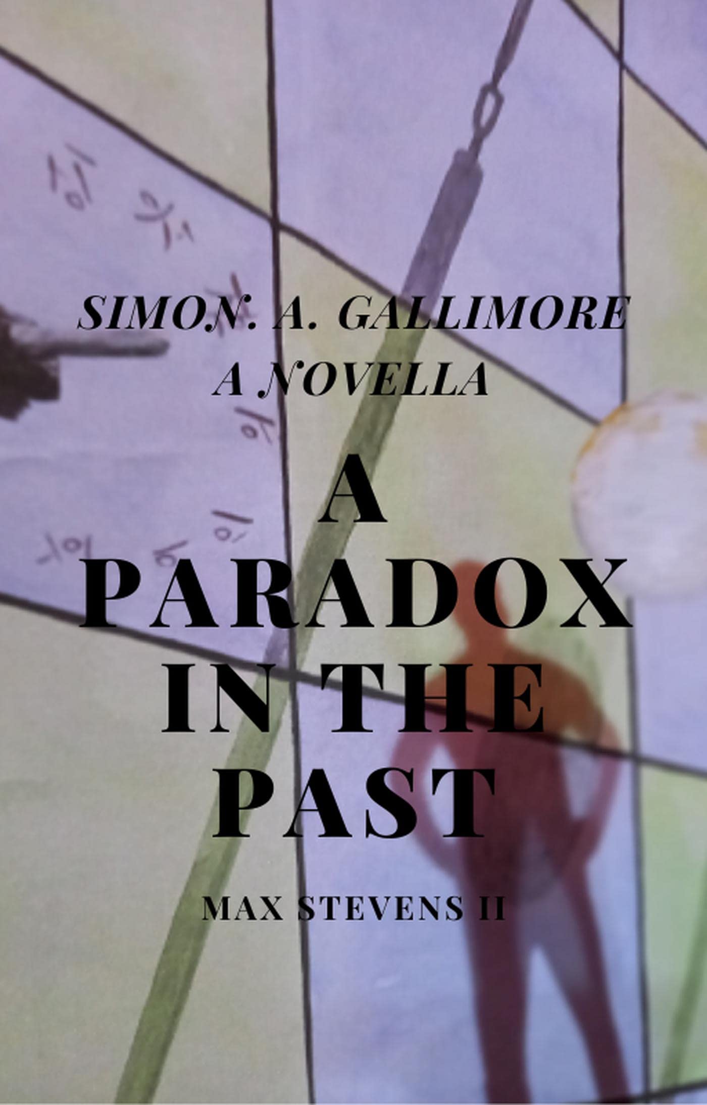 A Paradox in the Past (Max Stevens, #2) by Simon. A. Gallimore | Goodreads