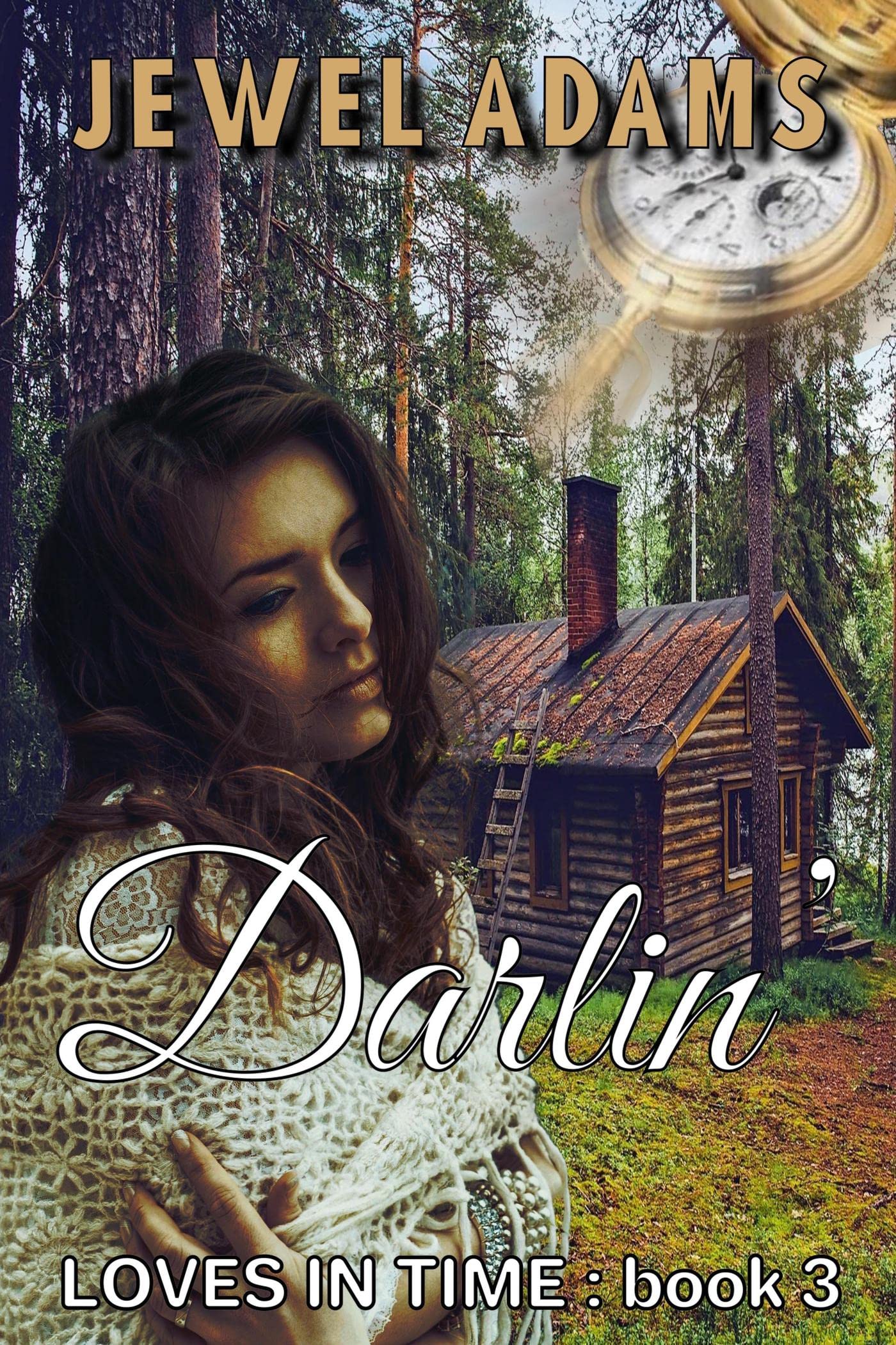 Darlin (Loves In Time Book 3) by Jewel Adams | Goodreads
