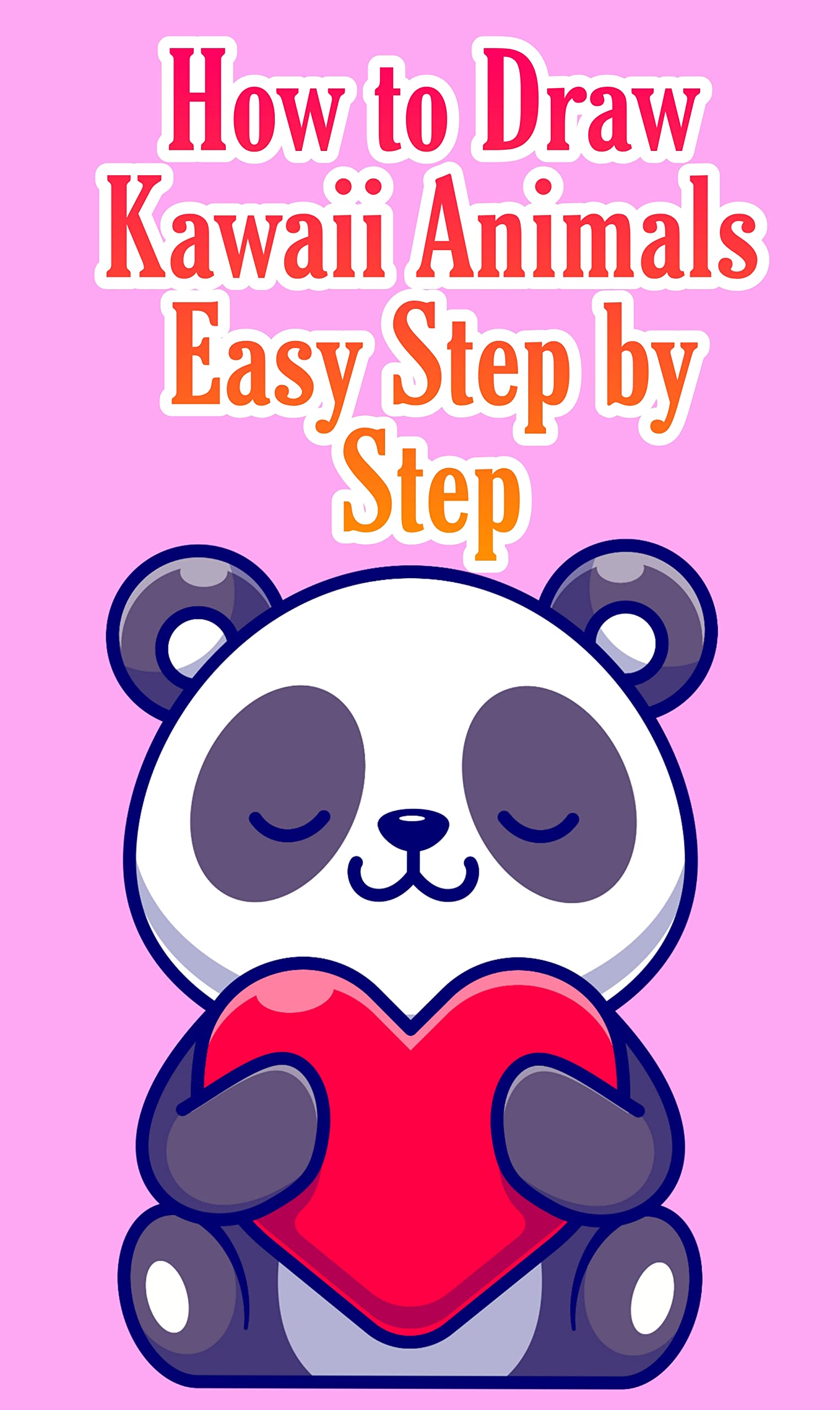 How to Draw Kawaii Animals step by Step: Cute Kawaii Animals Drawing ...