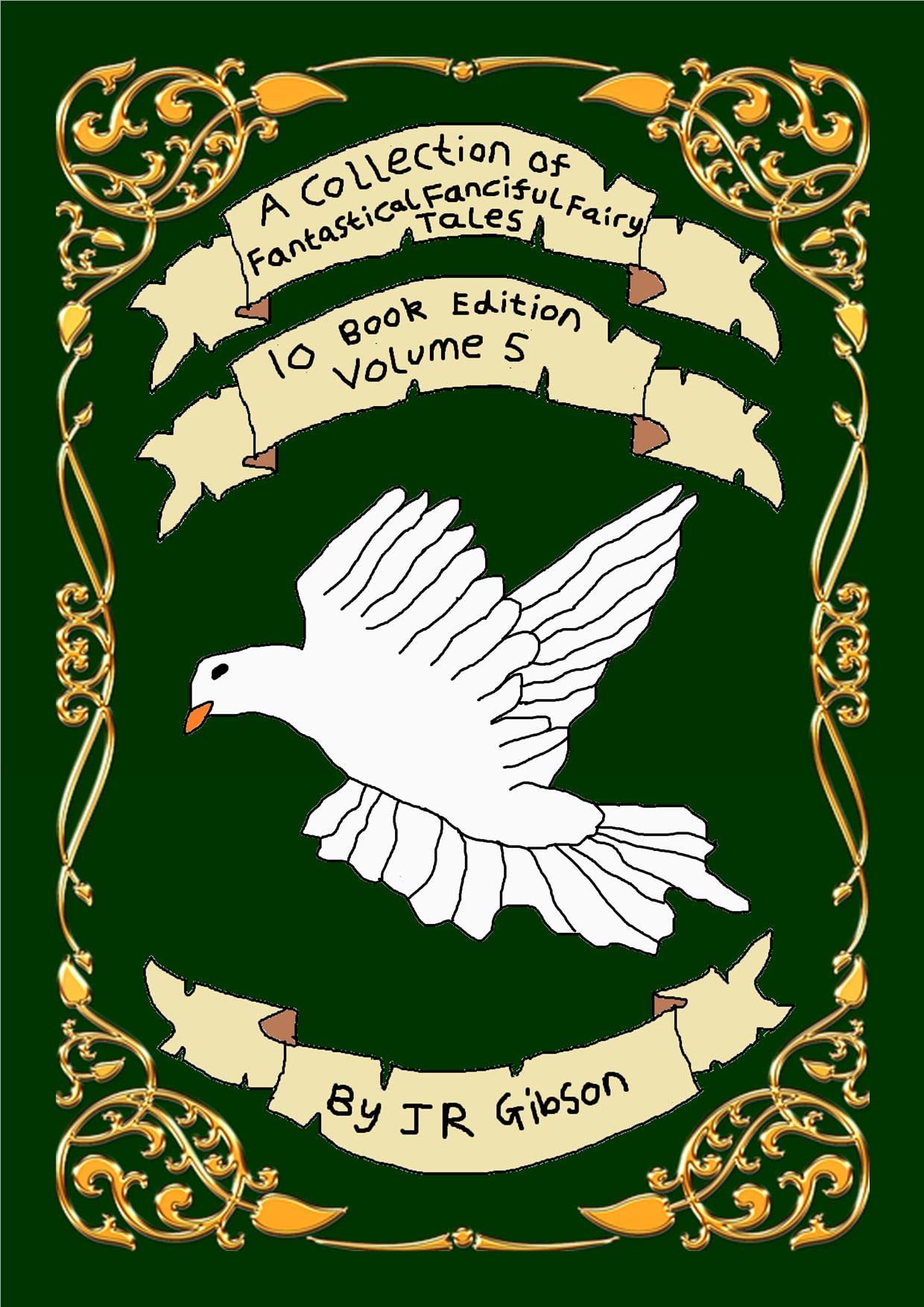 A Collection of Fantastical Fanciful Fairy Tales : (10 in 1 book ...