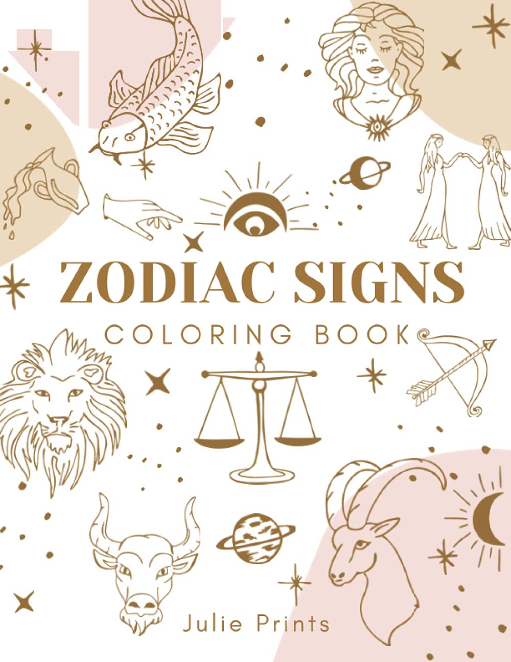 Zodiac Signs Coloring Book: +50 Beautiful Ilustrations for adults and ...