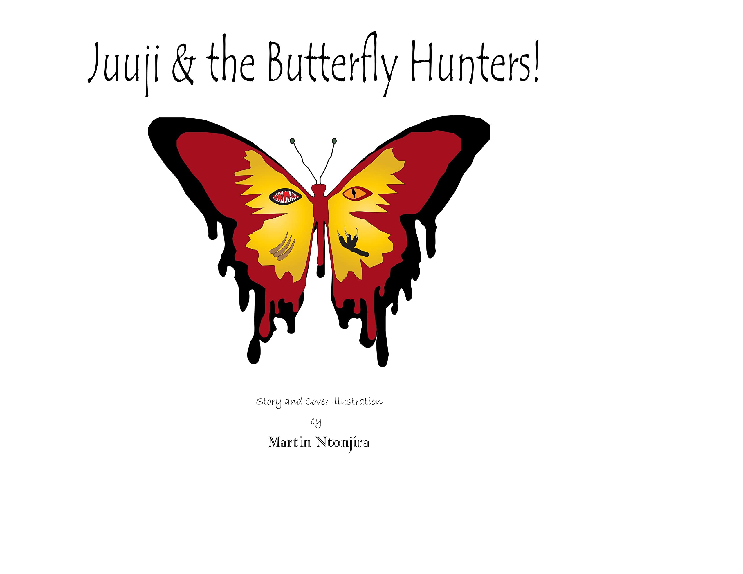 Juuji & the Butterfly Hunters! by Martin Ntonjira | Goodreads
