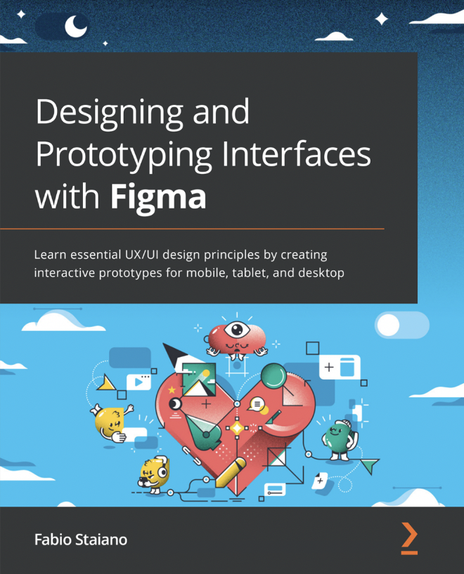 Designing and Prototyping Interfaces with Figma by Fabio Staiano ...