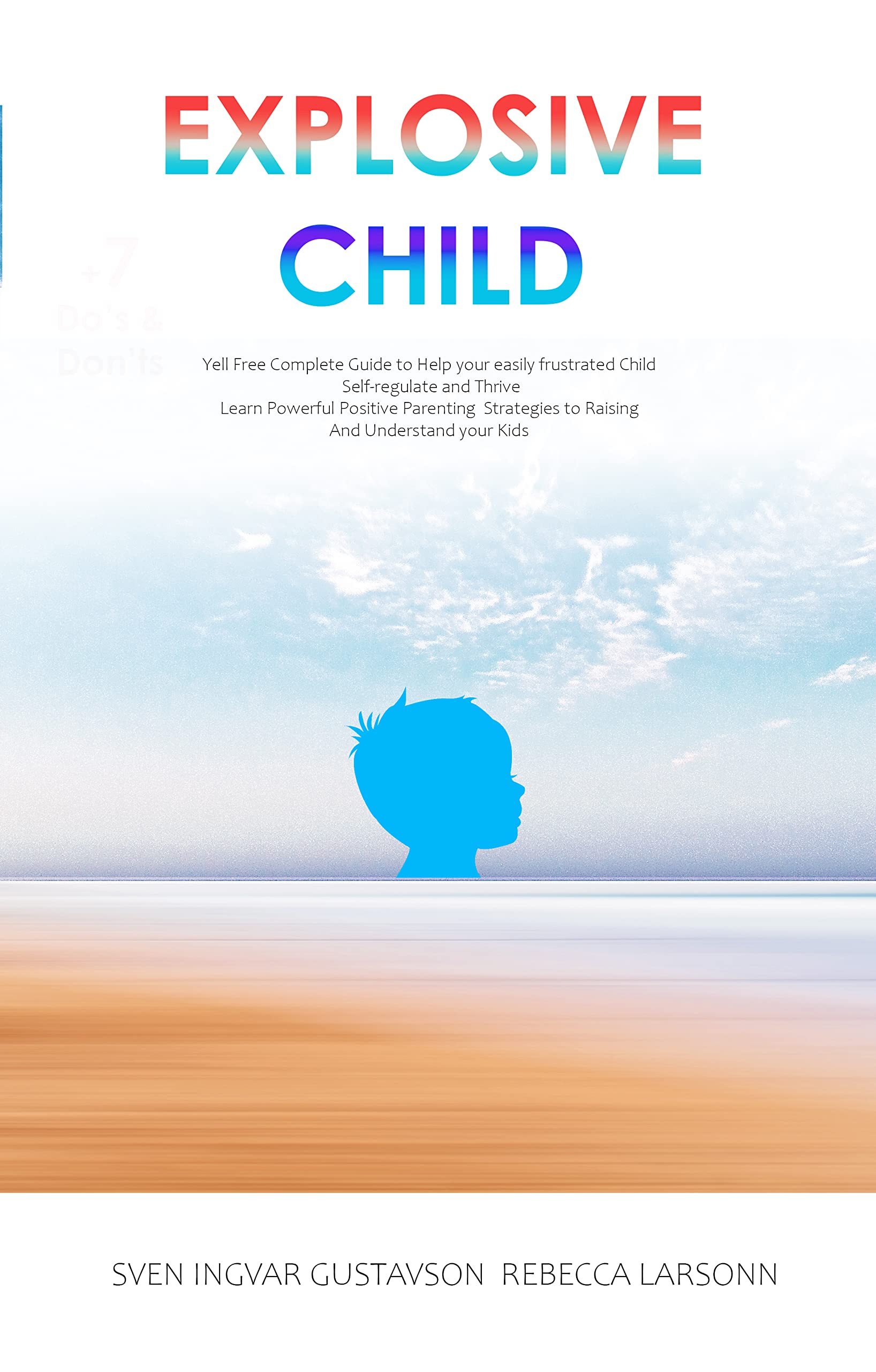 EXPLOSIVE CHILD: Yell Free Complete Guide to Help your easily ...